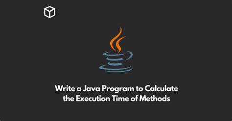 Write A Java Program To Calculate The Execution Time Of Methods Programming Cube