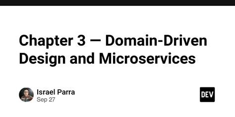 Chapter 3 — Domain Driven Design And Microservices Dev Community