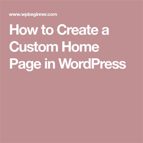 how to create a custom home page in wordpress 3 methods custom