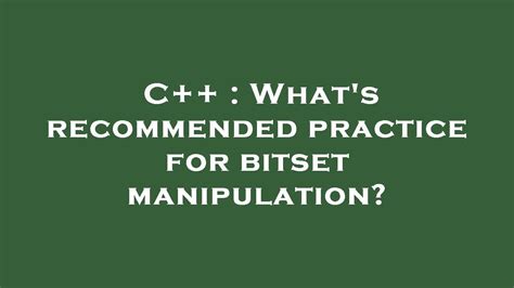 C Whats Recommended Practice For Bitset Manipulation Youtube