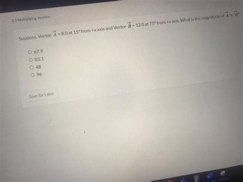 Solved 33 Multiplying Vectors Suppose Vector A 80 At Solved 33 Multiplying Vectors Suppose Vector A 80 At