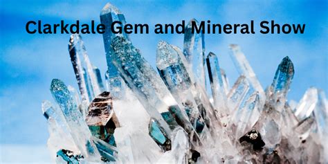 Clarkdale Gem And Mineral Show September 26 2025 Clark Memorial Clubhouse Clarkdale 26