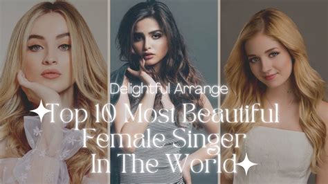 Top 10 Most Beautiful Female Singer In The World Delightfularrange7437