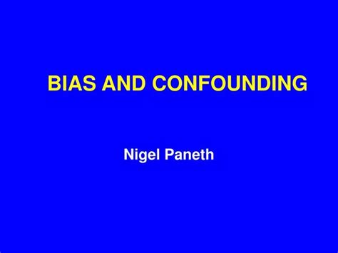 Ppt Bias And Confounding Powerpoint Presentation Free Download Id