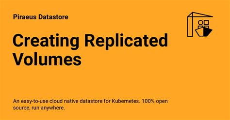 Creating Replicated Volumes Piraeus Datastore
