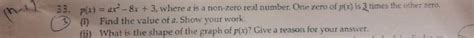 Pxa X 2 8 X3 Where A Is A Non Zero Real Number One Zero Of Px I