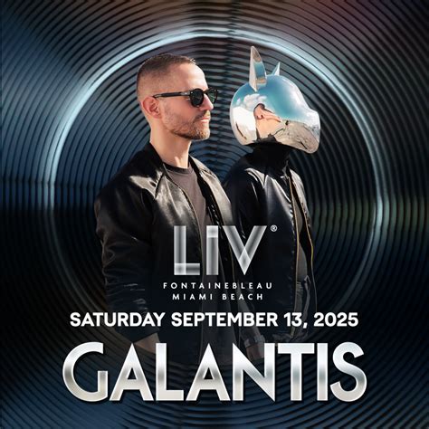 Galantis At Liv Nightclub Miami Sat Sep 13