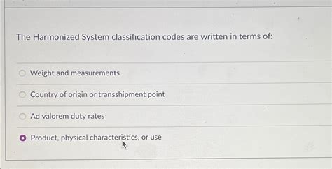 Solved The Harmonized System Classification Codes Are