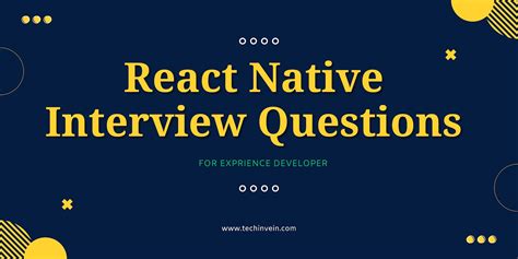 React Native Interview Questions For Senior Developer Techinvein