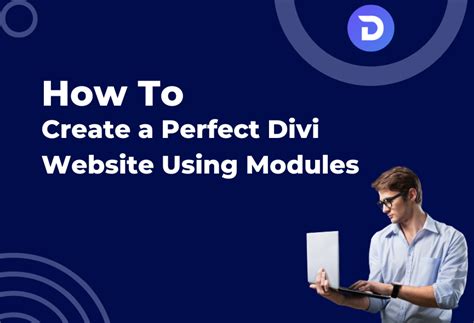 how to create a perfect divi website using divi modules themencode llc