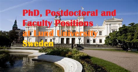62 Phd Postdoc And Research Positions At Lund University In Sweden