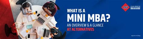 What Is A Mini Mba An Overview And A Glance At Alternatives Atlas Group Of Institutions
