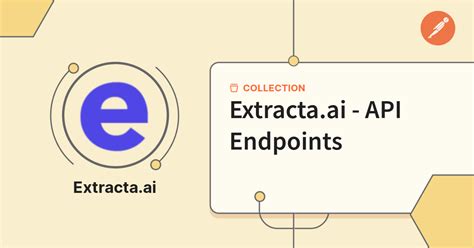 Extractaai Api Endpoints Get Started Postman Api Network