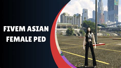 Fivem Asiática Feminina Ped Aprimore Sua Experiência De Jogo