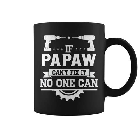 If Papaw Cant Fix It No One Can Fathers Day 2024 Graphic Print Coffee