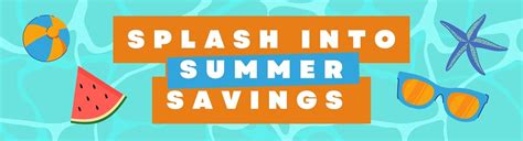 Splash Into Summer Savings