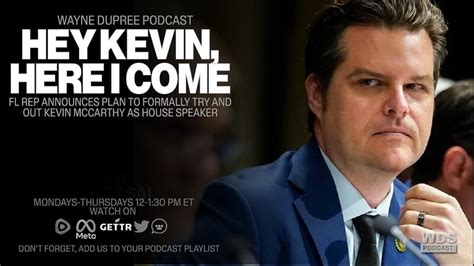 Gaetz Says Hes Going To Take Mccarthy Down Do You Believe It Wayne