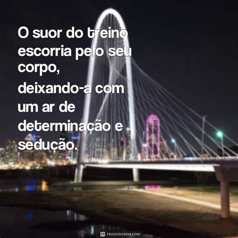 Descubra As Melhores Frases Para Deixar Sua Mulher Molhadinha De Desejo