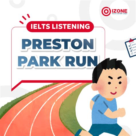 Giải đáp án Chi Tiết Preston Park Run Ielts Listening