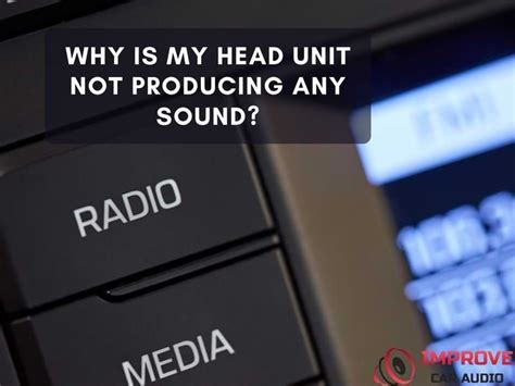 Why Is My Head Unit Not Producing Any Sound Improvecaraudio