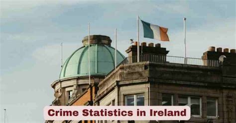 Crime Statistics In Ireland 2025 Key Facts The World Data