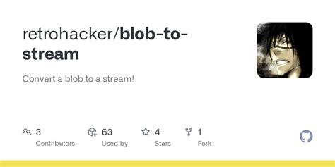 Github Retrohackerblob To Stream Convert A Blob To A Stream