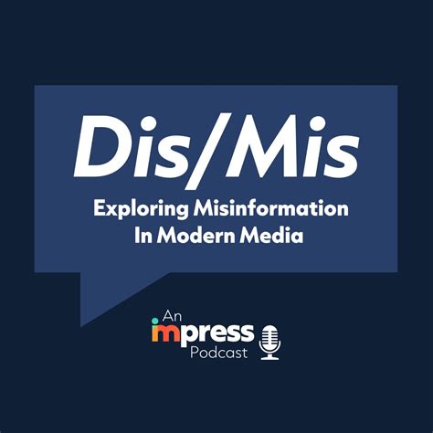 Dismis Exploring Misinformation In Modern Media Podcast Apple Podcast