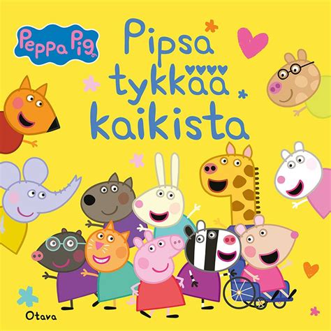 Pipsa Possu Pipsa Tykkää Kaikista Otava Verkkokauppa