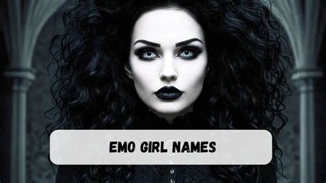 500 Emo Girl Names Dark Beautiful And Unique Choices