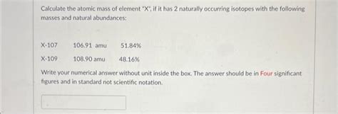 Solved Calculate The Atomic Mass Of Element X If It Has Chegg