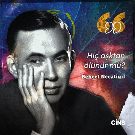 Behçet Necatigilden Aşk üzerine