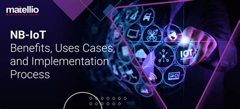 Nb Iot Uses Cases Benefits And Implementation Process Matellio Inc