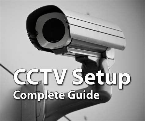 Cctv Security Systems The Complete Setup Guide 7 Steps Instructables