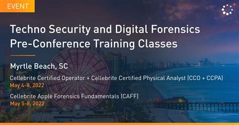 Cellebrite Will Be Holding Two Pre Conference Classes Before The Upcoming Techno Security And