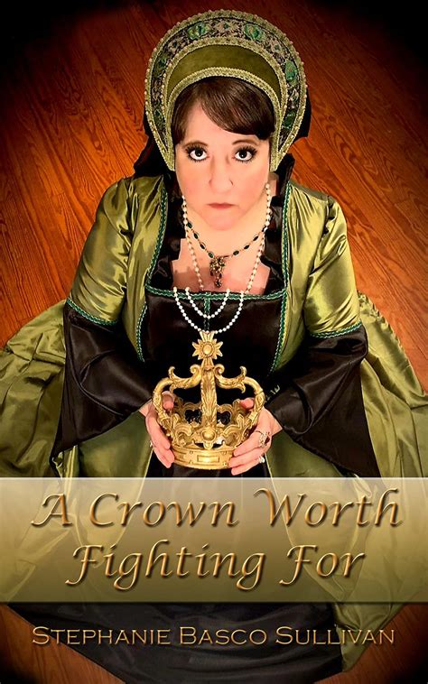 A Crown Worth Fighting For By Stephanie Basco Sullivan Goodreads