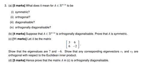 solved 3 a [5 marks] what does it mean for a e rnxn to be