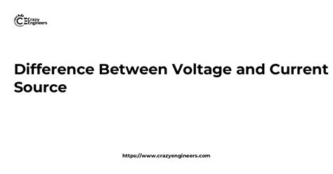 Difference Between Voltage And Current Source Crazyengineers