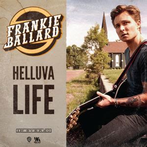 Frankie Ballard Helluva Life” Songs Crownnote