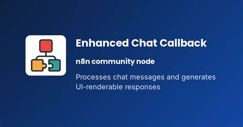 Enhanced Chat Callback N8n Community Node Ncnodes