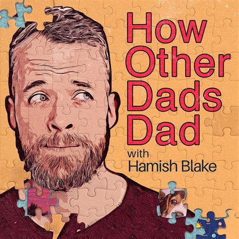 How Other Dads Dad With Hamish Blake Podcast On Listnr