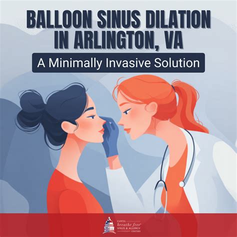 Balloon Sinus Dilation In Arlington Va A Minimally Invasive Solution