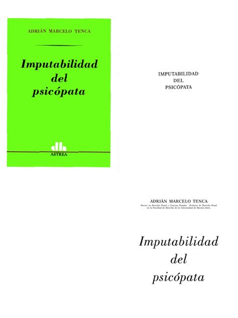 Adrian Marcelo Tenca Imputabilidad Del Psicopata 1ra 2009 Pdf