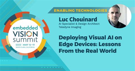Deploying Visual Ai On Edge Devices Lessons From The Real World A Presentation From Teledyne