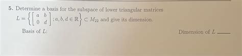 Solved 5 Determine A Basis For The Subspace Of Lower
