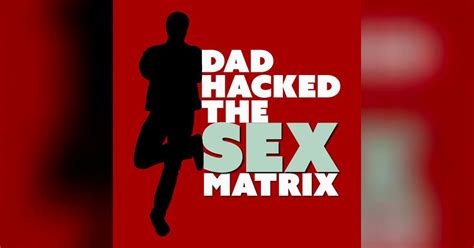 Dad Hacked The Sex Matrix Scott W W Sawyer