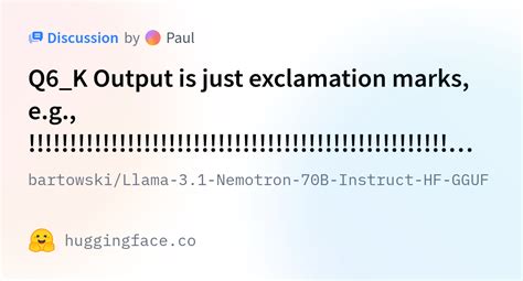 Bartowski Llama Nemotron B Instruct HF GGUF Q K Output Is Just Exclamation Marks E G