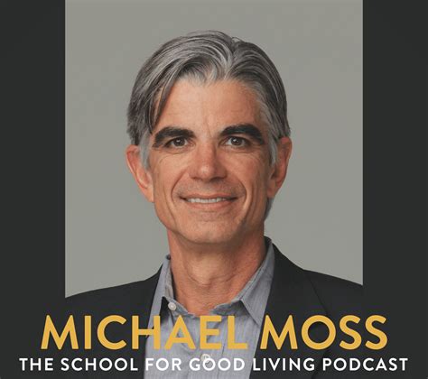 Michael Moss School For Good Living