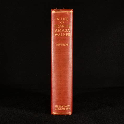 A Life Of Francis Amasa Walker By James Phinney Munroe Very Good Cloth