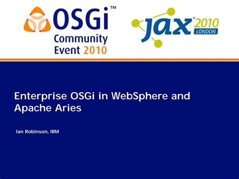 Osgi Community Event 2010 Enterprise Osgi In Websphere And Apache