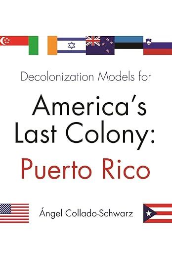 Decolonization Models For Americas Last Colony Puerto Rico English